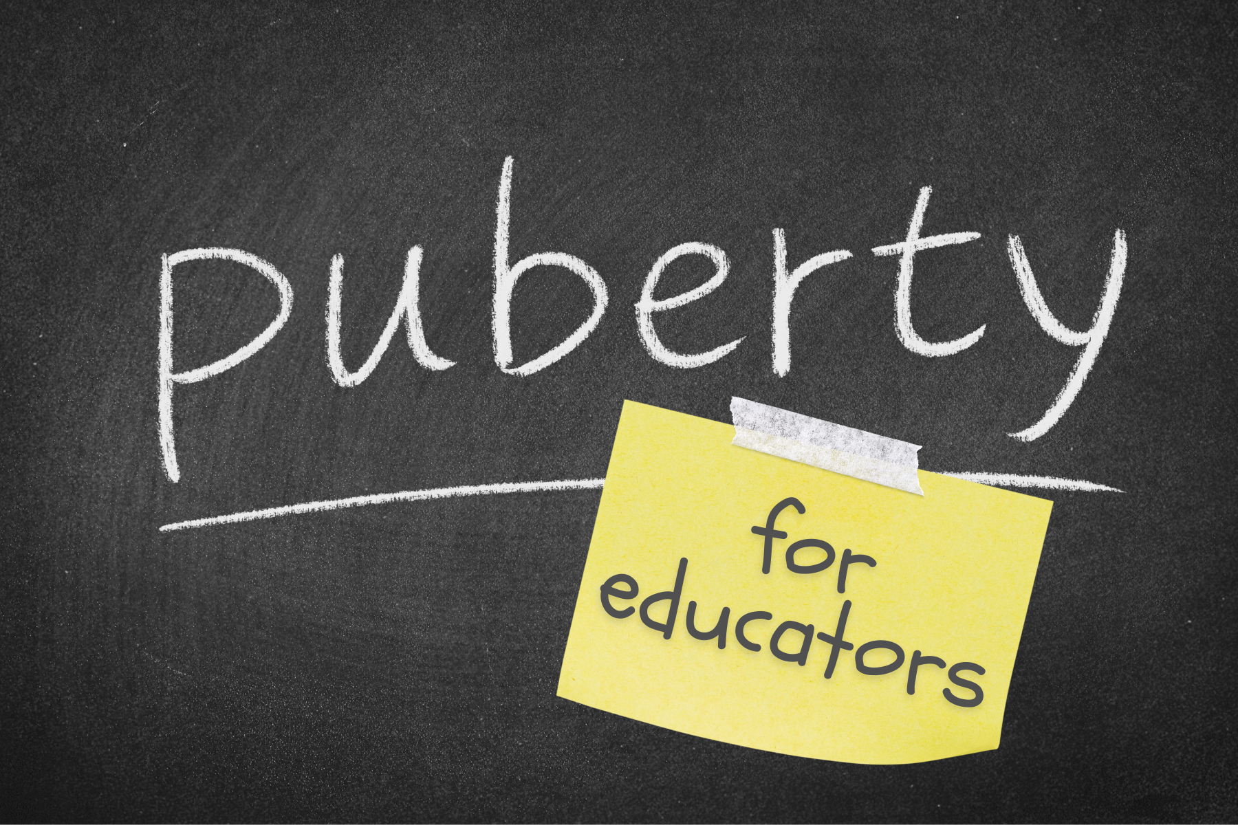 Puberty for Educators – Health Information